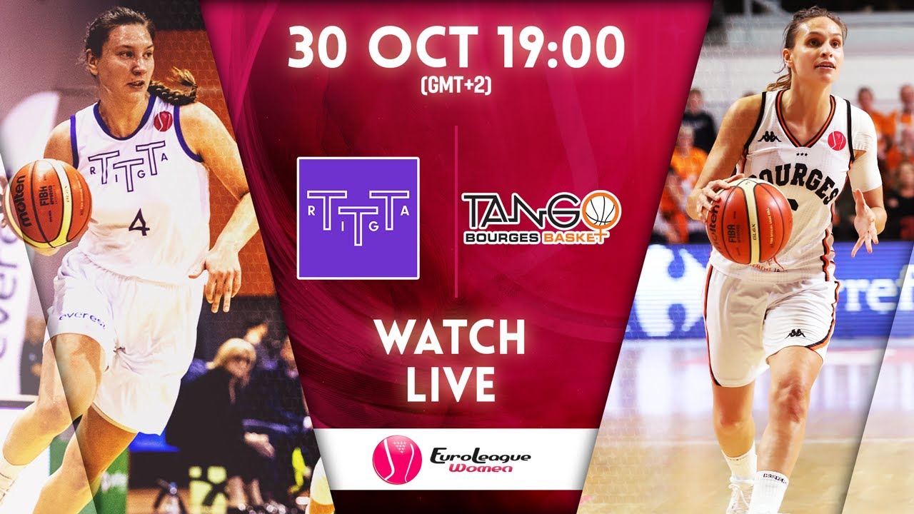 Live TTT RIGA vs TANGO BOURGES mercredi 30/10 18h Euroligue